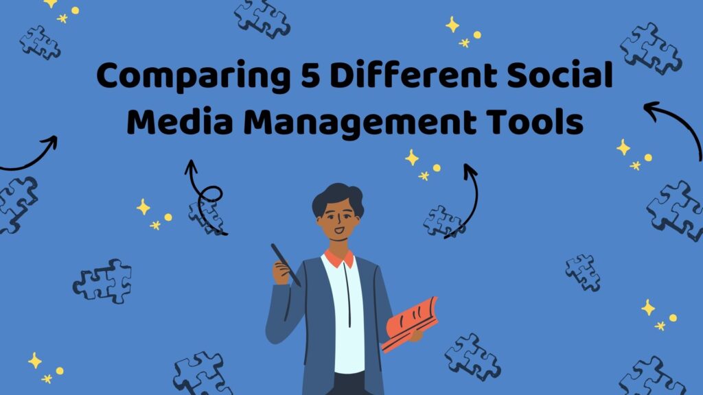 Comparing 5 Different Social Media Management Tools - Zolute Network