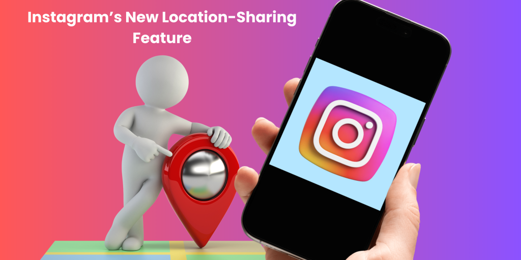 Instagram’s New Location-Sharing Feature: What It Is and How to Use It ...