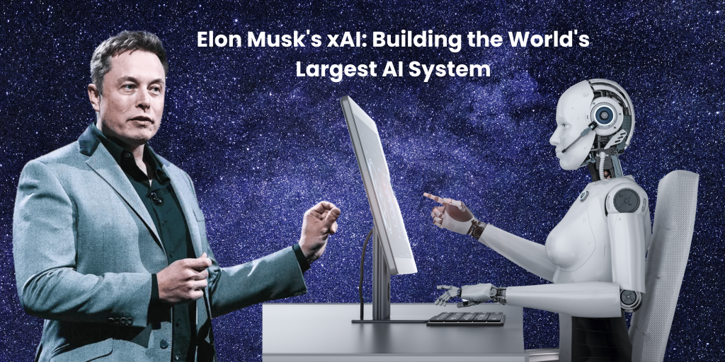Elon Musk's xAI: Building the World's Largest AI System