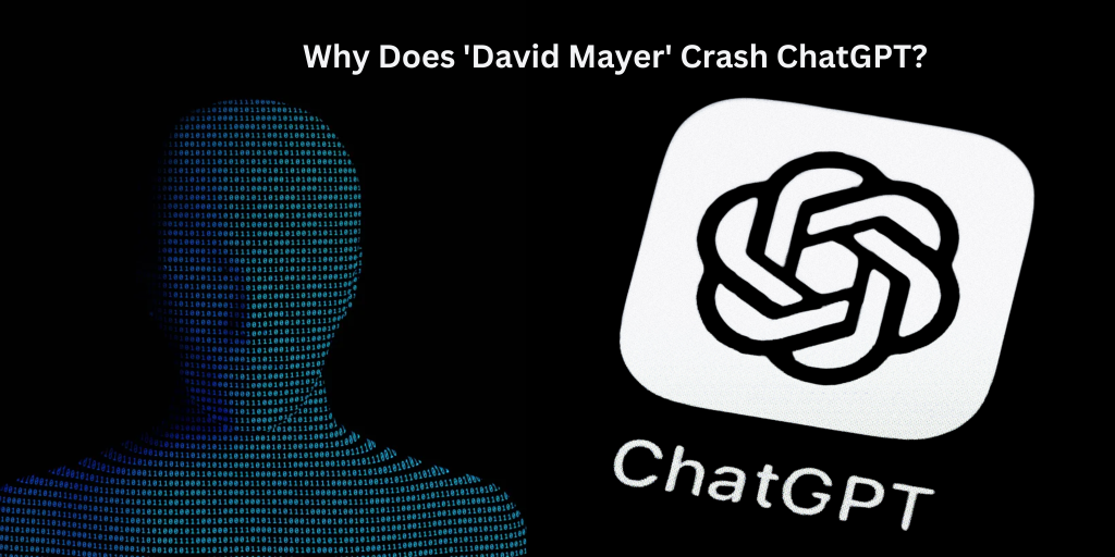 Why Does the Name ‘David Mayer’ Crash ChatGPT? A Mystery Explained ...